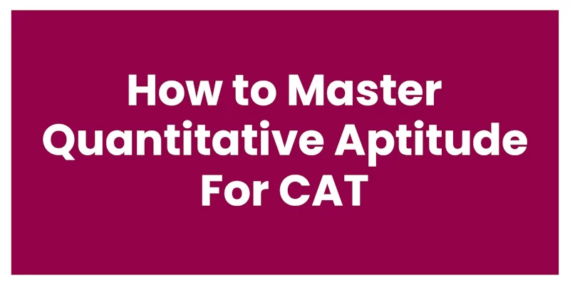 Prepare for Quantitative Aptitude for CAT Exam