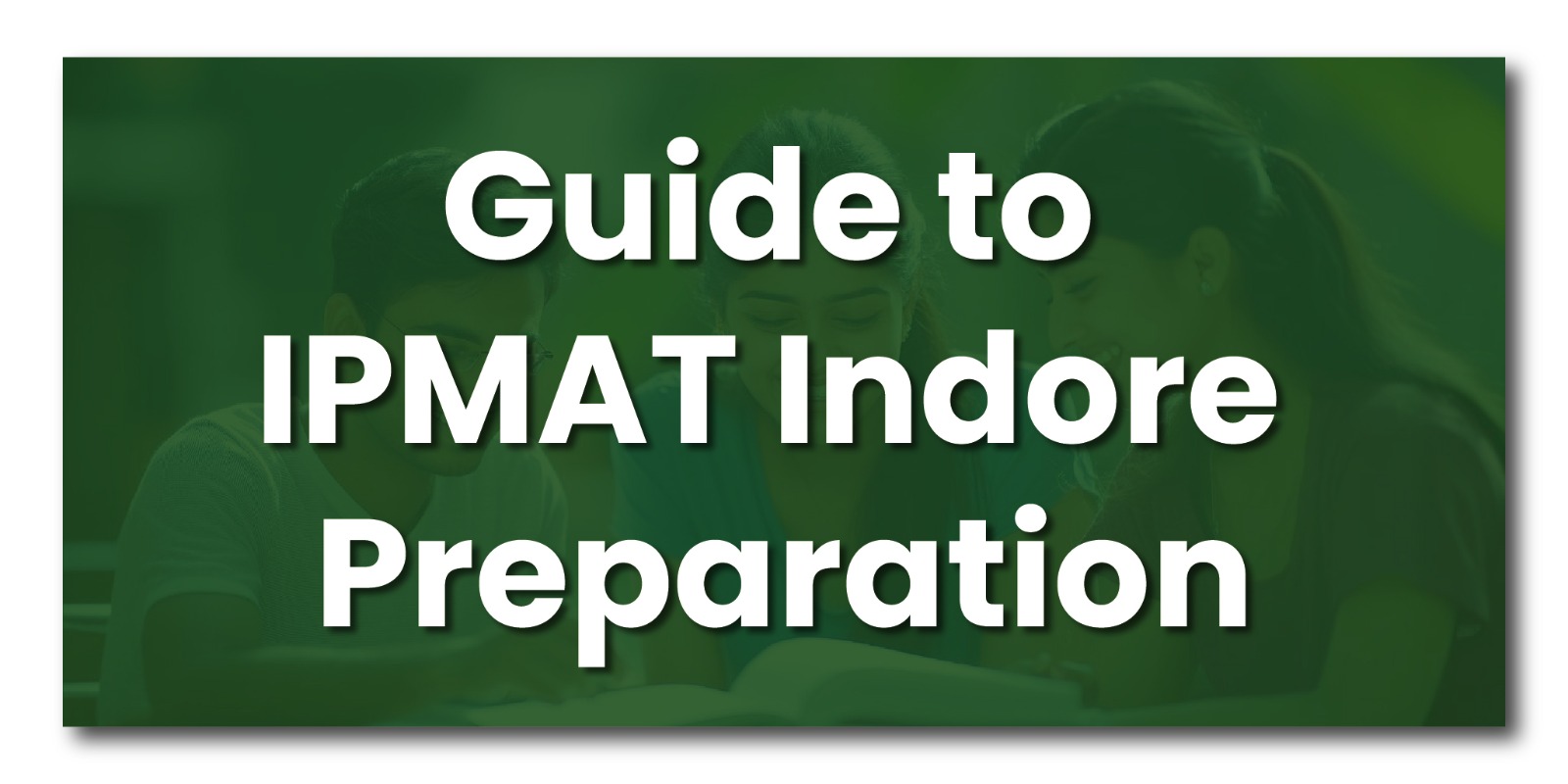 IPMAT Preparation Tips 2025: Best Books & Strategies for IIM Indore